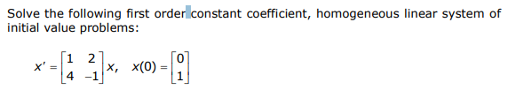 Solved Solve the following first order constant coefficient, | Chegg.com