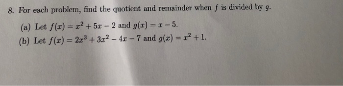 Solved 8. For each problem, find the quotient and remainder | Chegg.com