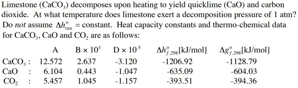 Solved Limestone (CaCO3) decomposes upon heating to yield | Chegg.com