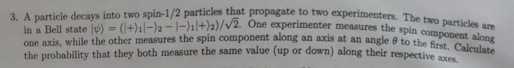 Solved A particle decays into two spin- 12 ﻿particles that | Chegg.com