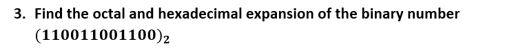 Solved 3. Find the octal and hexadecimal expansion of the | Chegg.com