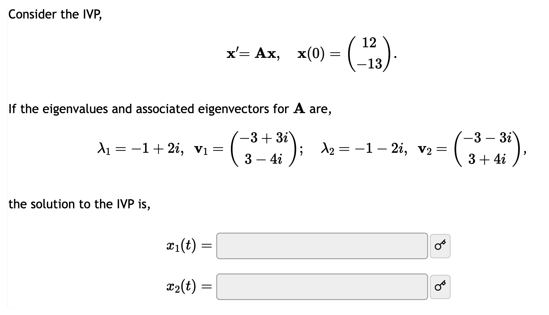 Solved Consider the IVP, x′=Ax,x(0)=(9−14) If the | Chegg.com