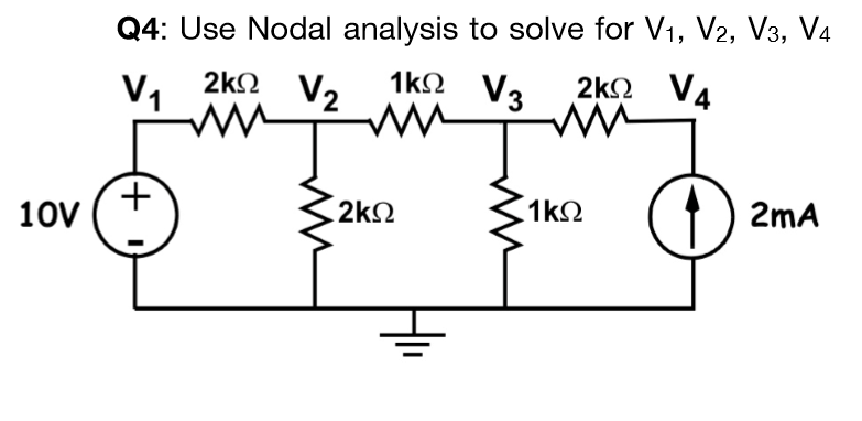 Solved Q4: Use Nodal analysis to solve for V1, V2, V3, V4 2 | Chegg.com