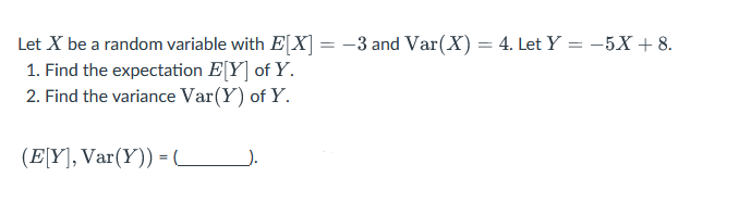 Solved Let X be a random variable with E[X]=−3 and Var(X)=4. | Chegg.com