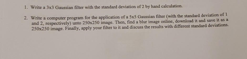 Solved 1. Write a 3x3 Gaussian filter with the standard | Chegg.com
