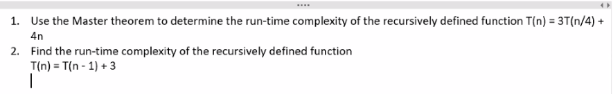 Solved 1. Use the Master theorem to determine the run-time | Chegg.com
