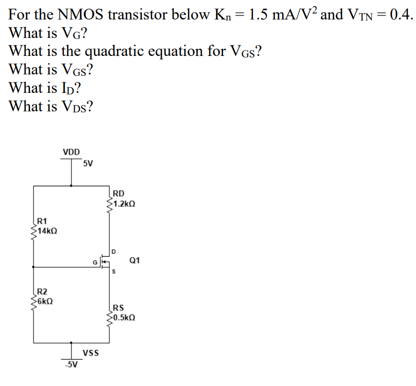Solved For the NMOS transistor below Kn = 1.5 mA/V2 and Vin | Chegg.com