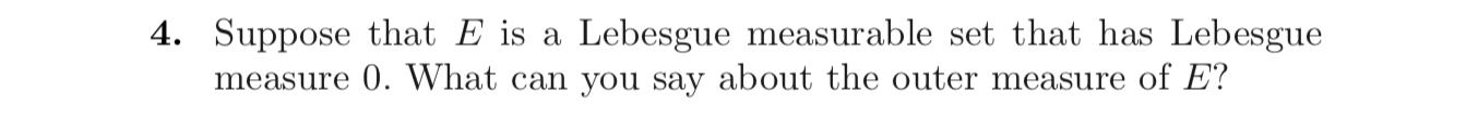 Solved 4. Suppose that E is a Lebesgue measurable set that | Chegg.com