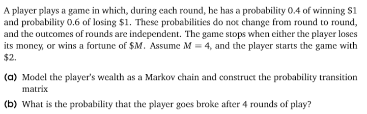 Solved A player plays a game in which, during each round, he | Chegg.com