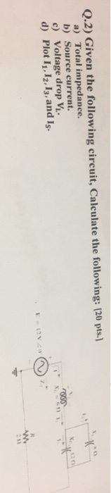 Solved Given the following circuit, Calculate the following: | Chegg.com