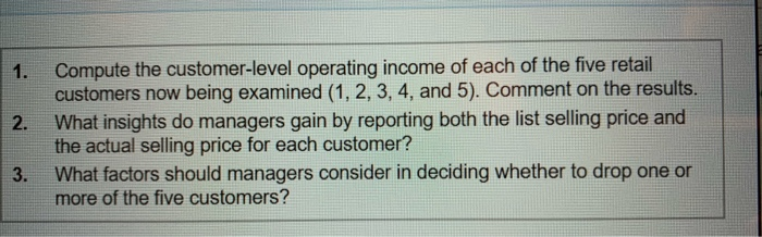Solved 1. 2. Compute the customer-level operating income of | Chegg.com