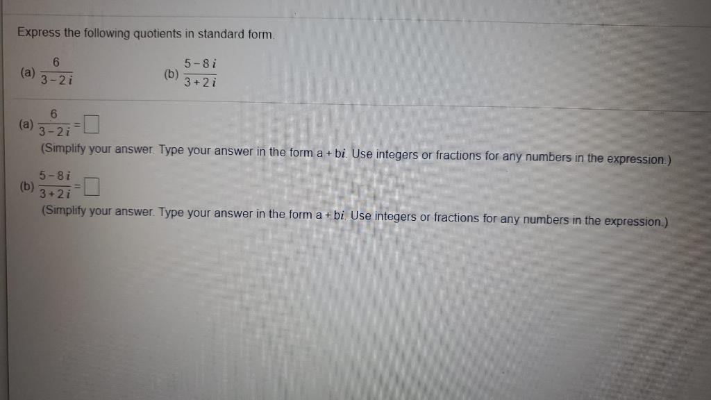 Solved Express the following quotients in standard form. 6 | Chegg.com