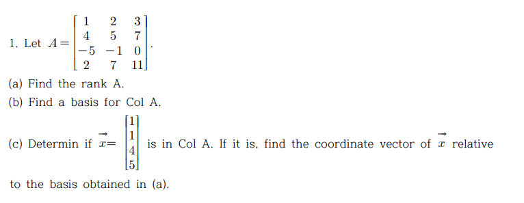 Solved 1. Let A=⎣⎡14−5225−1737011⎦⎤ (a) Find the rank A. (b) | Chegg.com