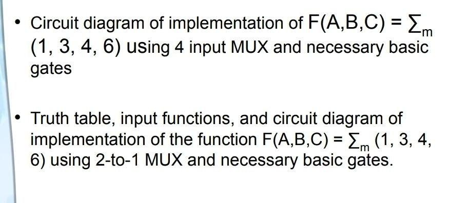 Solved - Circuit diagram of implementation of F(A,B,C)=∑m | Chegg.com