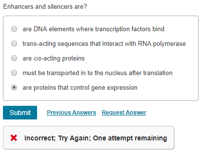 Solved Enhancers and silencers are? are DNA elements where | Chegg.com