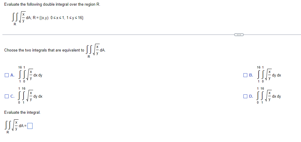 Solved Evaluate the following double integral over the | Chegg.com