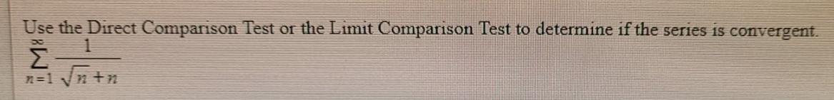 Solved Use the Direct Comparison Test or the Limit | Chegg.com