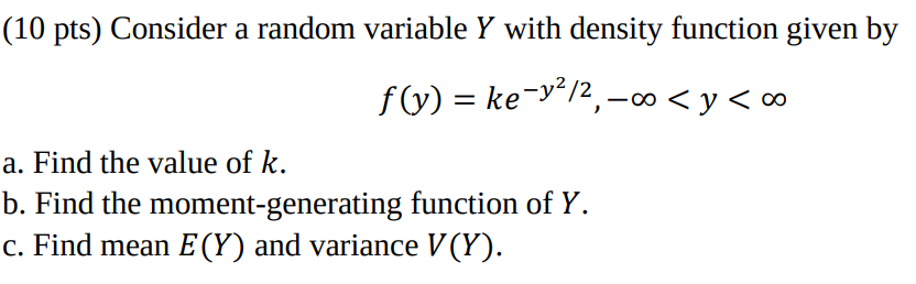 Solved (10 pts) Consider a random variable Y with density | Chegg.com