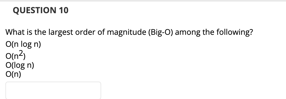 Solved QUESTION 10 What is the largest order of magnitude | Chegg.com