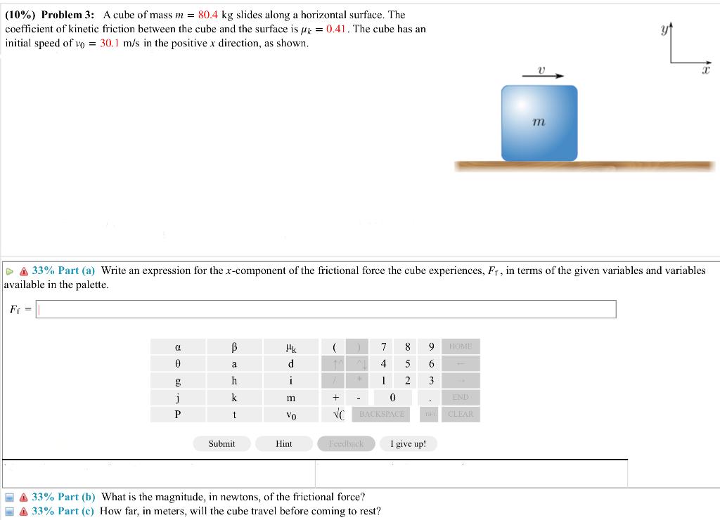 Solved (10\%) Problem 3: A cube of mass m=80.4 kg slides | Chegg.com