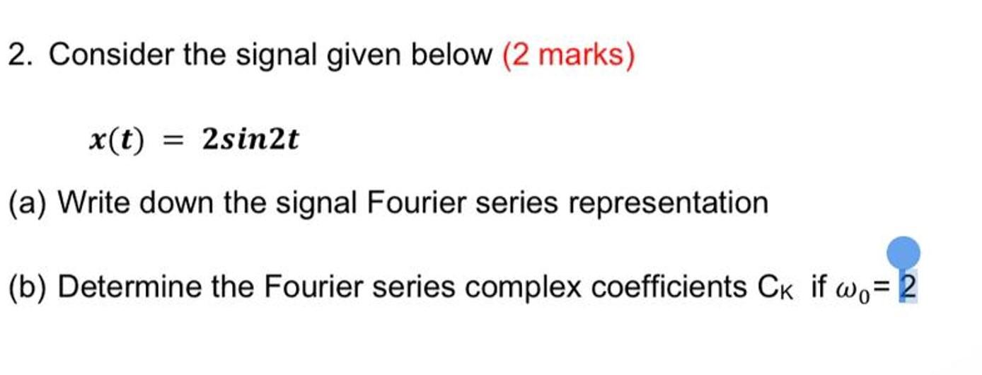 [Solved]: 2. Consider the signal given below (2 marks)