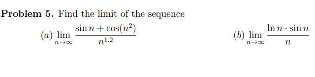 Solved Problem 5. Find the limit of the sequence sin n + | Chegg.com
