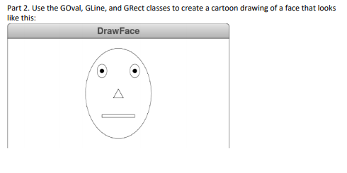 Part 2. Use the GOval, Gline, and GRect classes to | Chegg.com