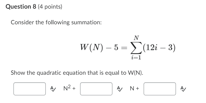 Solved Consider the following summation: W(N)−5=∑i=1N(12i−3) | Chegg.com