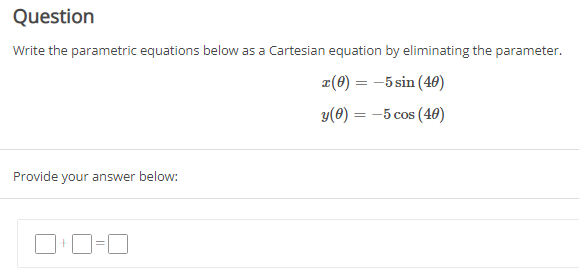 Solved Write the parametric equations below as a Cartesian | Chegg.com