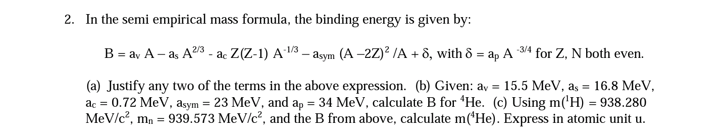 Solved 2. In the semi empirical mass formula, the binding | Chegg.com