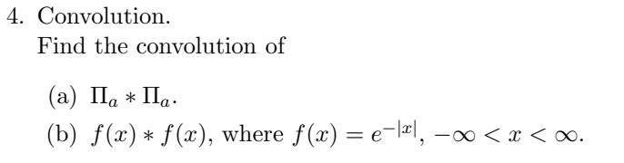 Solved 4. Convolution. Find the convolution of (a) II, * | Chegg.com