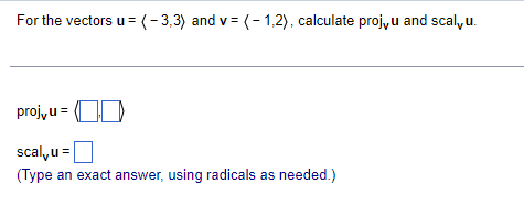 Solved For the vectors u = (-3,3) and v= (-1,2), calculate | Chegg.com