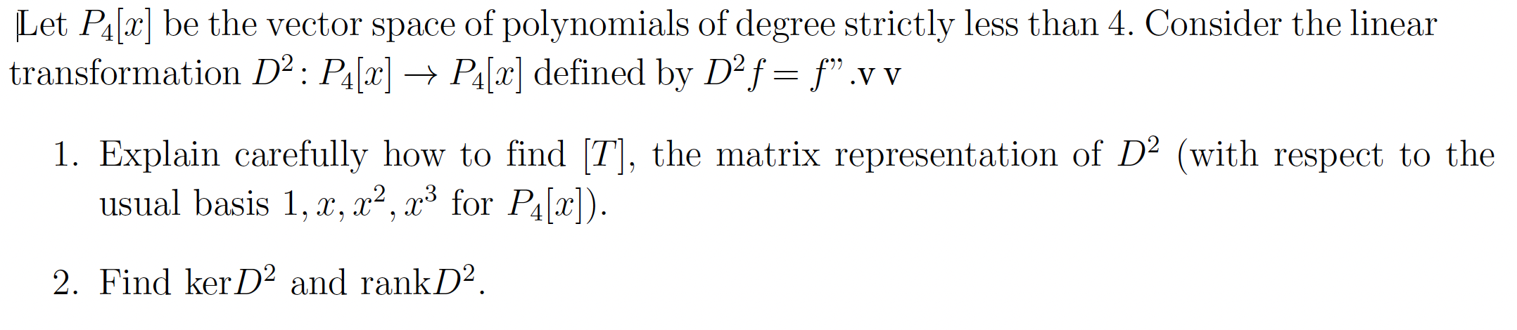 Solved Let P4[x] be the vector space of polynomials of | Chegg.com