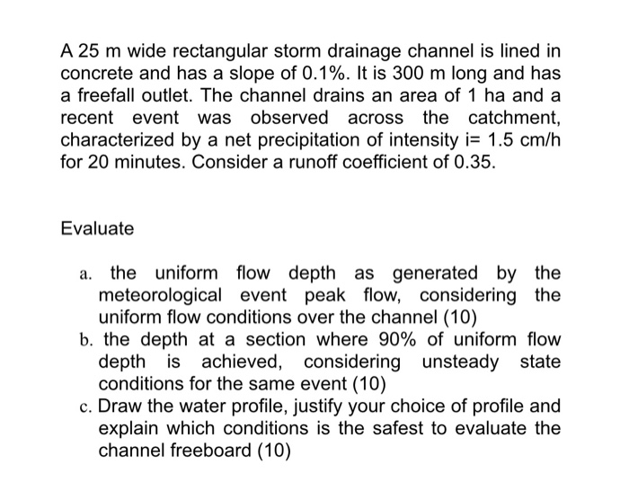 A 25 m wide rectangular storm drainage channel is | Chegg.com