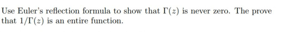 Solved Use Euler's reflection formula to show that「(z) is | Chegg.com
