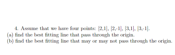 Solved 4. Assume that we have four points: [2,1], [2,-1], | Chegg.com