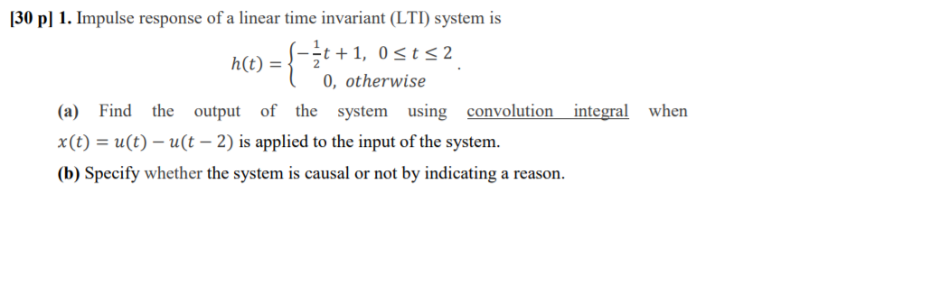 Solved [30 p] 1. Impulse response of a linear time invariant | Chegg.com