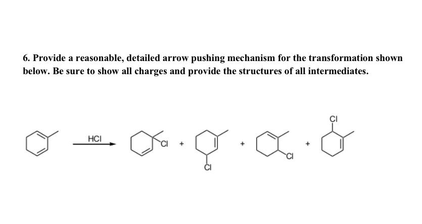 Solved 6. Provide a reasonable, detailed arrow pushing | Chegg.com
