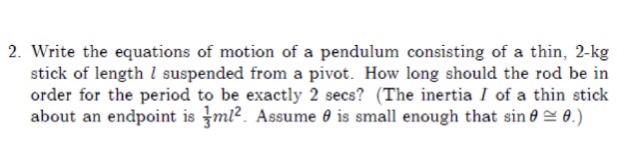 Solved 2. Write the equations of motion of a pendulum | Chegg.com