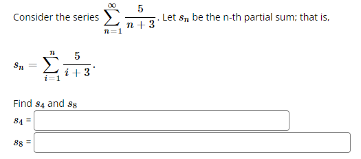 Solved Consider the series ∑n=1∞n+35. Let sn be the n-th | Chegg.com