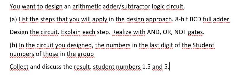 Solved You want to design an arithmetic adder/subtractor | Chegg.com