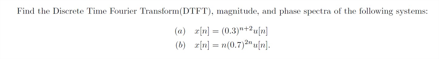 Solved Find the Discrete Time Fourier Transform(DTFT), | Chegg.com