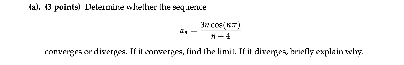 Solved (a). (3 points) Determine whether the sequence | Chegg.com