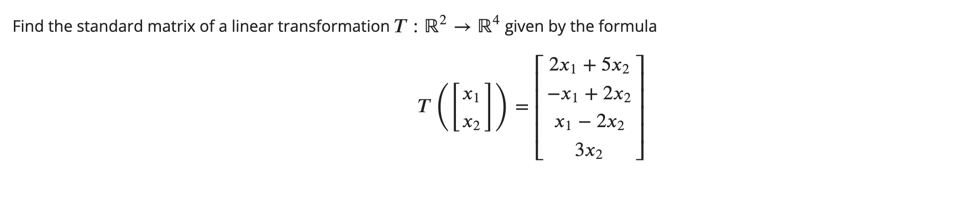Solved Find the standard matrix of a linear transformation | Chegg.com