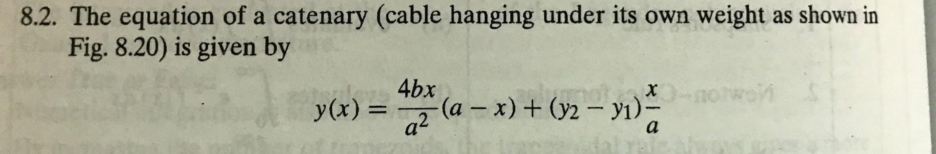 8.2. The equation of a catenary (cable hanging under | Chegg.com