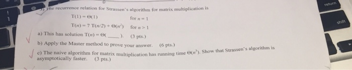 Solved The recurrence relation for Strassen's algorithm for | Chegg.com