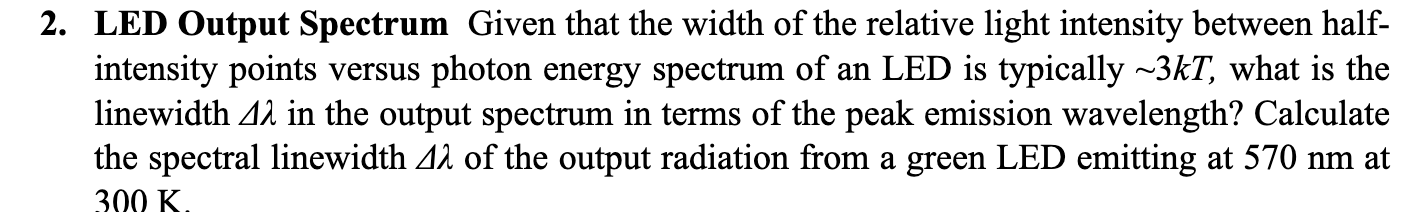 Solved 2. LED Output Spectrum Given that the width of the | Chegg.com