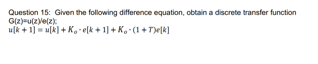 Solved Question 15: Given the following difference equation, | Chegg.com