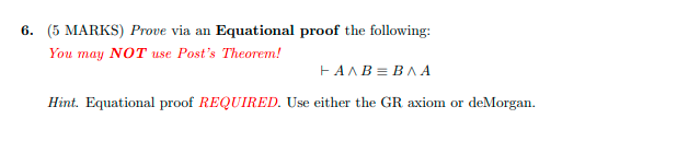 Solved 6. (5 MARKS) Prove via an Equational proof the | Chegg.com