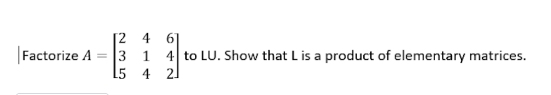 Solved Factorize A 3 15 л N 4 61 1 4 to LU. Show that Lis a | Chegg.com